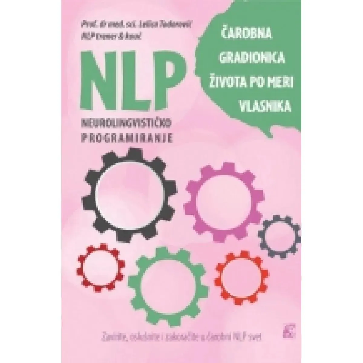 NLP 2 ČAROBNA GRADIONICA ŽIVOTA PO MERI VLASNIKA