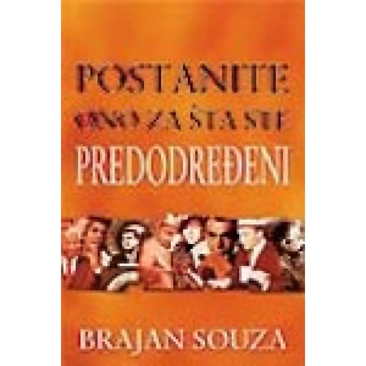 POSTANITE ONO ZA ŠTA STE PREDODREĐENI