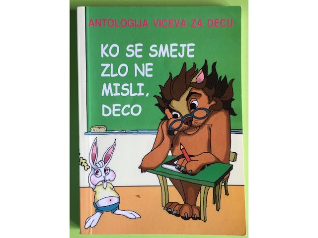 Antologija viceva za decu Ko se smeje zlo ne misli deco