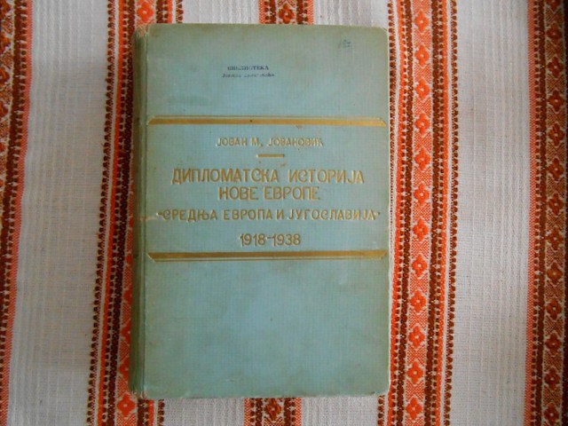 Jovan M. Jovanović-Diplomatska istorija nove Evrope II