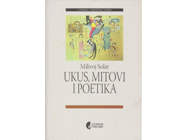 MILIVOJ SOLAR / UKUS, MITOVI I POETIKA - perfektttttttT