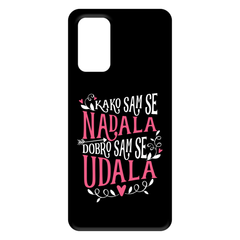 "Kako sam se nadala" - Maska za telefon (cs2903w)