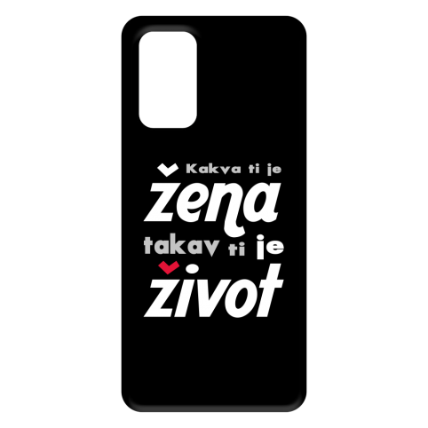"Kakva ti je žena, takav ti je život" - Maska za telefon (cs3372w)