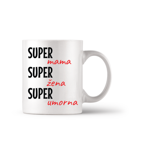 "Super mama, super žena, super umorna" - Šolja (cs3689)