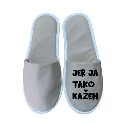 "Jer ja tako kažem" - Papuče (cs3694)