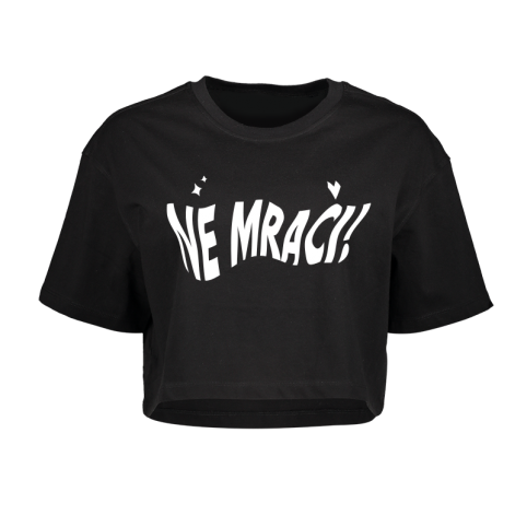 "Ne mrači" - Crop top ženska majica (cs3428)
