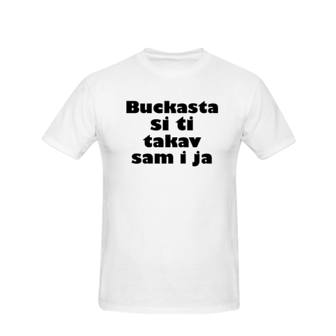"Buckasta si ti, takav sam i ja" - Unisex majica (cs3564)