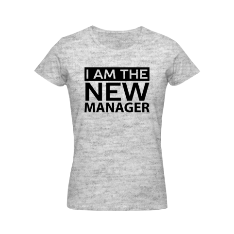 "I am the new manager" - Lady ženska majica (cs3305)