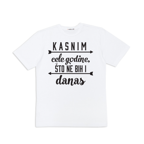 "Kasnim cele godine" - Unisex majica (cs2986)