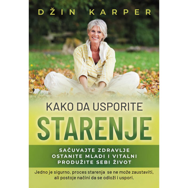 Kako da usporite starenje – Džin Karper