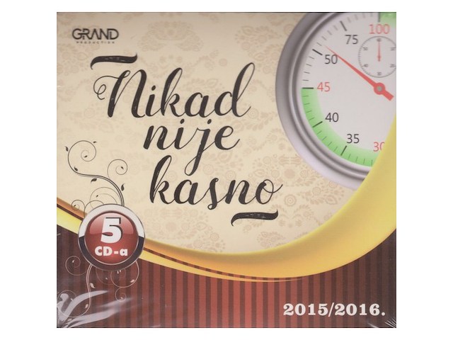 Nikad Nije Kasno 2015/2016 -  5CD