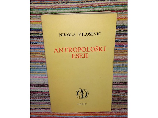 ANTROPOLOŠKI ESEJI - NIKOLA MILOŠEVIĆ