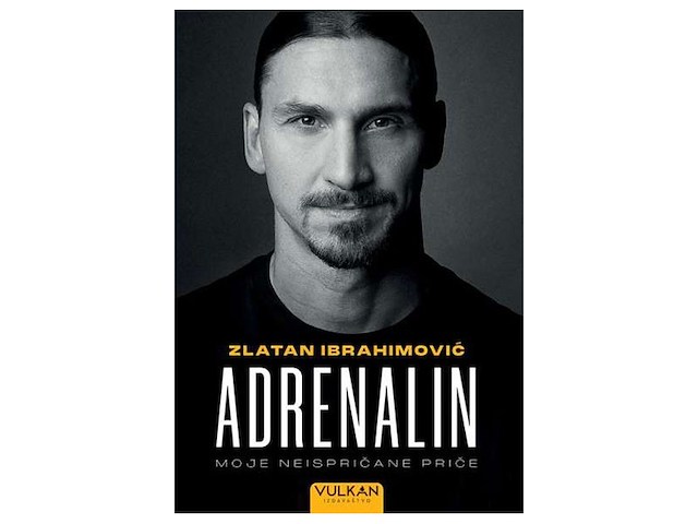 Adrenalin - Zlatan Ibrahimović NOVO!!!