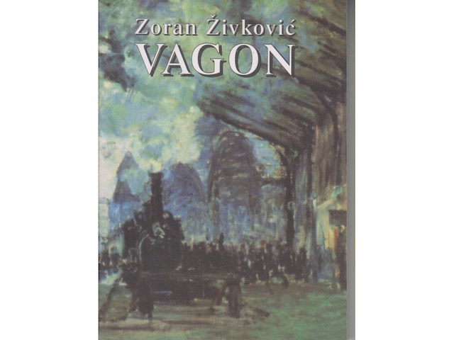 VAGON / ZORAN ŽIVKOVIĆ + vizit karta autora *********