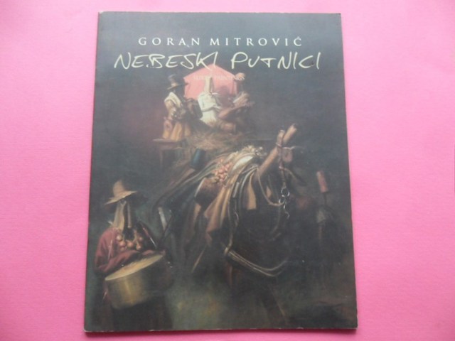 Goran Mitrović NEBESKI PUTNICI  katalog