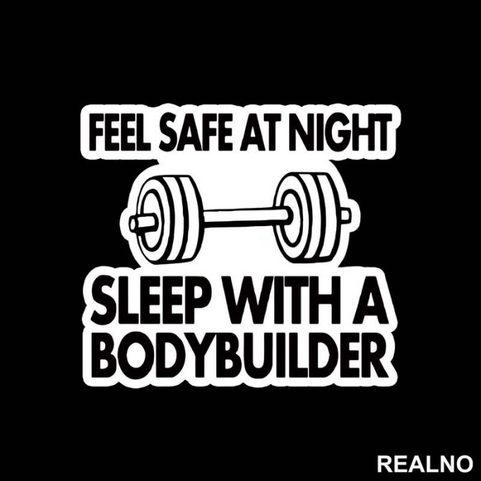 FEEL SAFE AT NIGHT SLEEP WITH A BODYBUILDER - TRENING - NALEPNICA