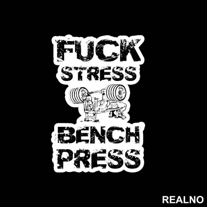 FUCK STRESS BENCH PRESS - TRENING - NALEPNICA