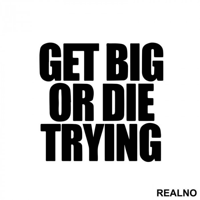 GET BIG OR DIE TRYING - TRENING - NALEPNICA