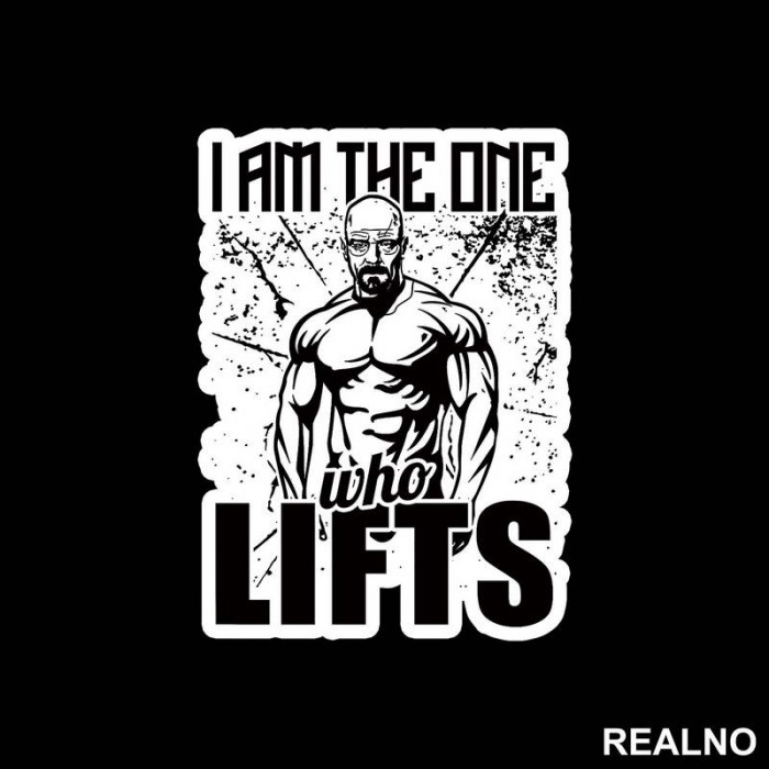 I AM THE ONE WHO LIFTS - TRENING - NALEPNICA