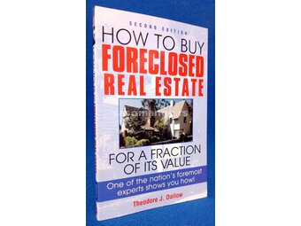 How to Buy Foreclosed Real Estate by Theodore J. Dallow