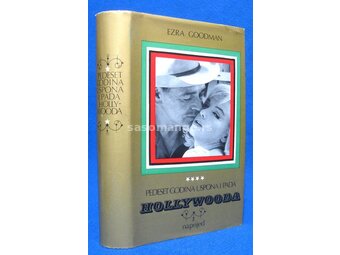 Pedeset godina uspona i pada Hollywooda - Ezra Goodman