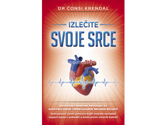 Izlečite svoje srce - Dr Čonsi Krendal