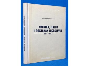 Amerika, Italija i postanak Jugoslavije 1917-1919.
