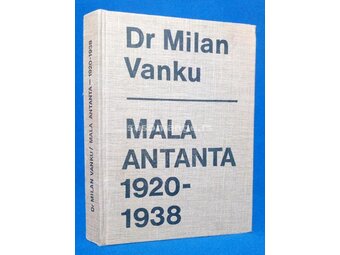 Mala Antanta 1920-1938. - Milan Vanku