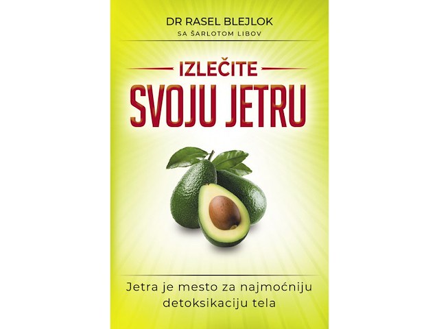 Izlečite svoju jetru - dr Rasel Blejlok