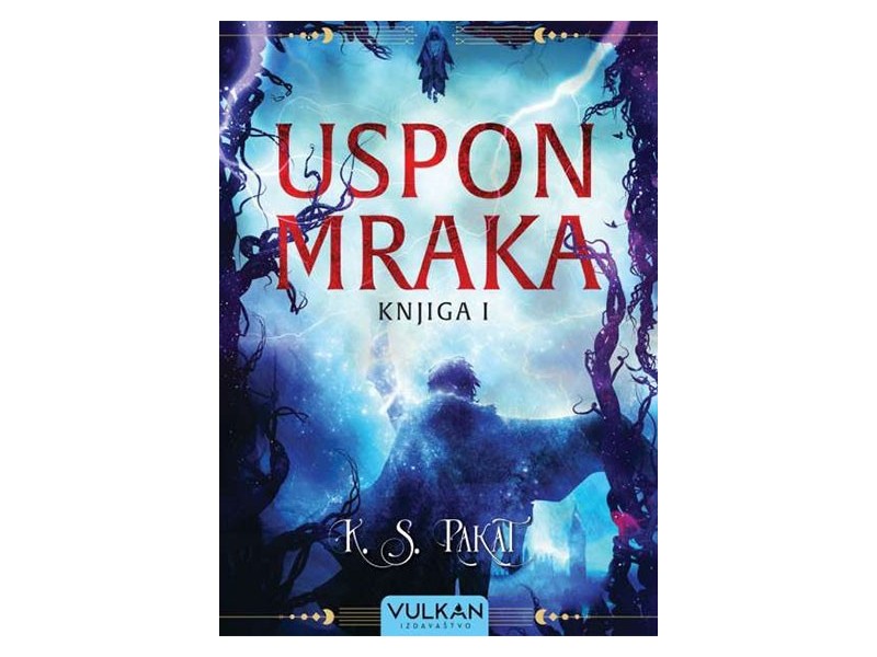 Uspon mraka - knjiga I - K. S. Pakat NOVO!!!