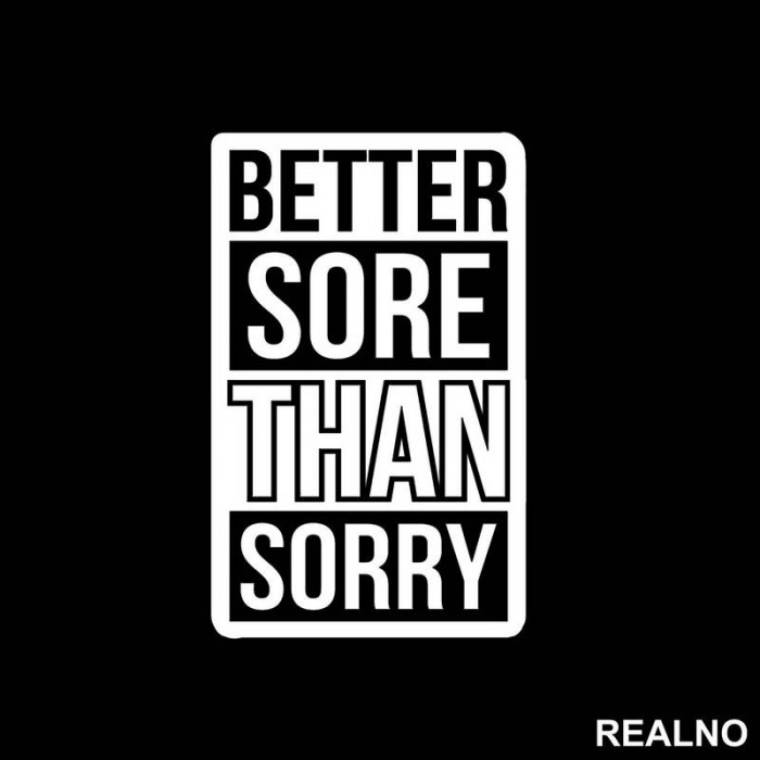 BETTER SORE THAN SORRY - TRENING - NALEPNICA