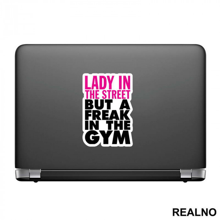 LADY IN THE STREETS, BUT A FREAK IN THE GYM - TRENING - NALEPNICA