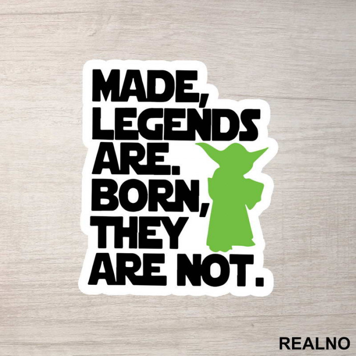 MADE, LEGENDS ARE. BORN, THEY ARE NOT. - TRENING - NALEPNICA