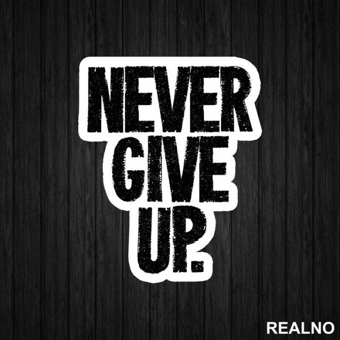 NEVER GIVE UP - TRENING - NALEPNICA