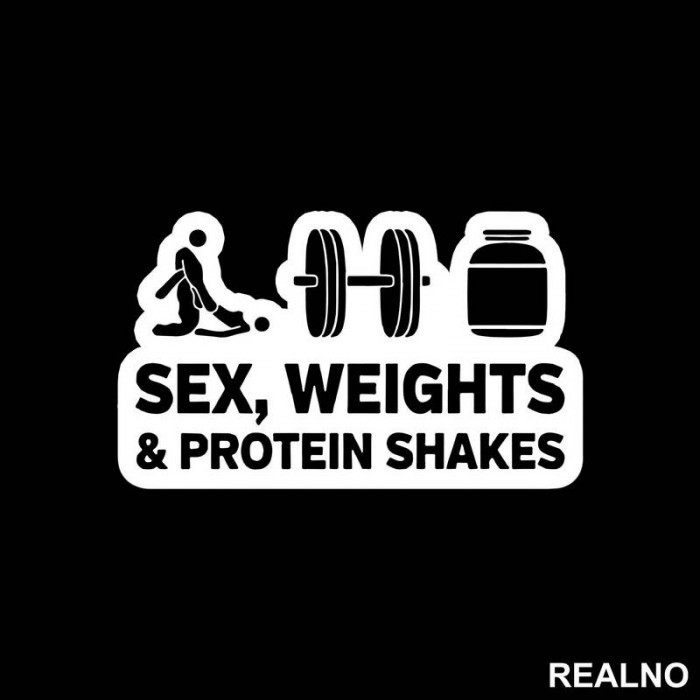 SEX, WEIGHTS AND PROTEIN SHAKES - TRENING - NALEPNICA