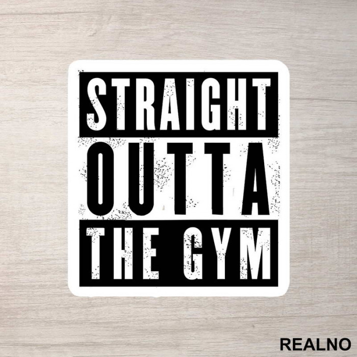 STRAIGHT OUTTA THE GYM - TRENING - NALEPNICA