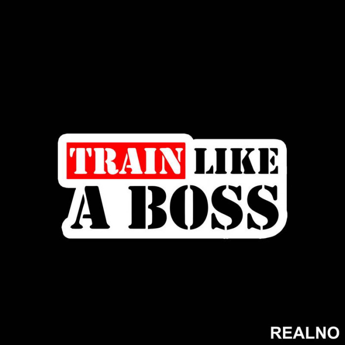 TRAIN LIKE A BOSS - TRENING - NALEPNICA