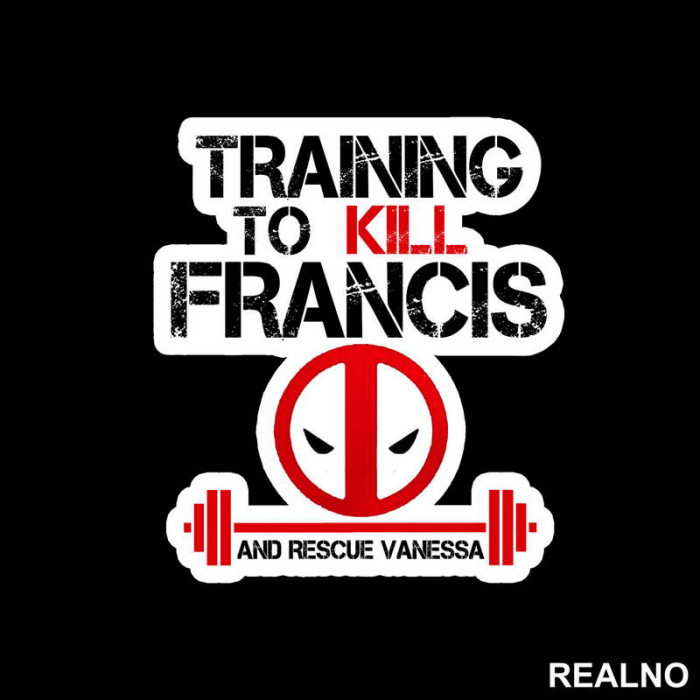 TRAINING TO KILL FRANCIS - TRENING - DEADPOOL - NALEPNICA