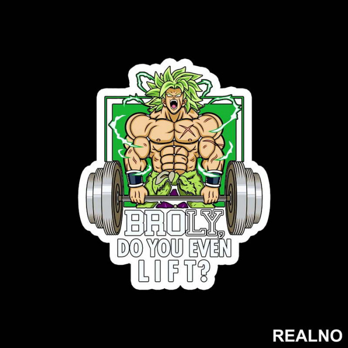 BROLY DO YOU EVEN LIFT - GOKU - DRAGON BALL - NALEPNICA