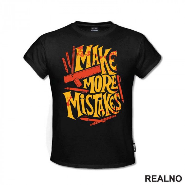 MAKE MORE MISTAKES - QUOTES - MAJICA