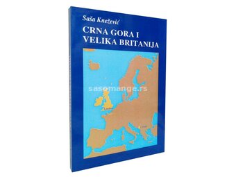 Crna Gora i Velika Britanija: odabrani radovi- Saša Knežević