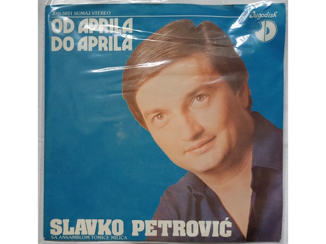 SLAVKO  PETROVIC  -  OD  APRILA  DO  APRILA