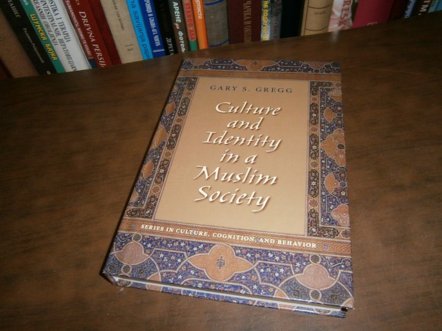 Gary S. Gregg - Culture and Identity in a Muslim Societ