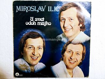 Miroslav Ilić-U svet odoh majko LP-vinyl