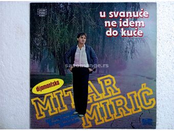 Mitar Mirić-U svanuće ne idem do kuće LP-vinyl