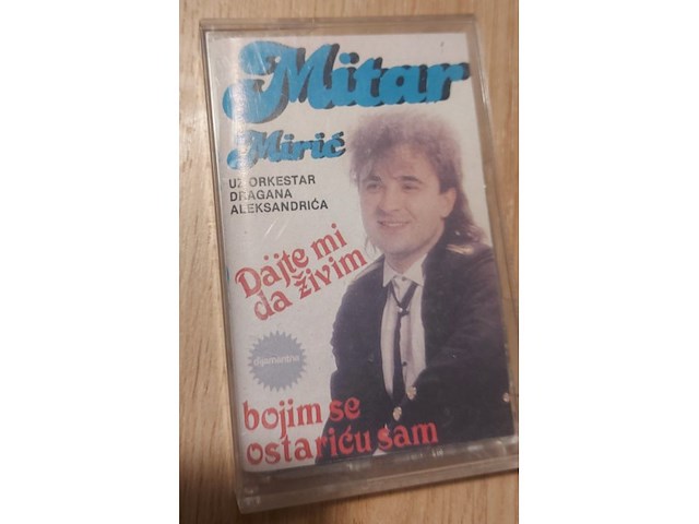 Mitar Mirić, Dajte mi da živim, kaseta