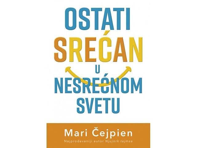 Ostati srećan u nesrećnom svetu - Mari Čejpien