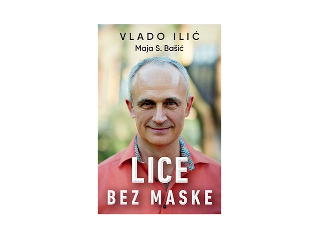 Lice bez maske - Vlado Ilić