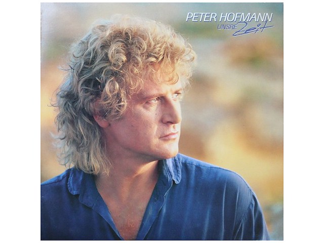 Peter Hofmann – Unsre Zeit  LP