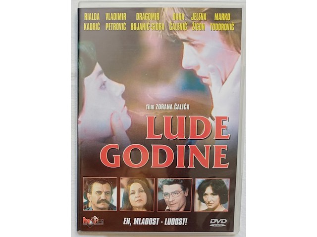 LUDE  GODINE  ( Rez: Zoran Calic )